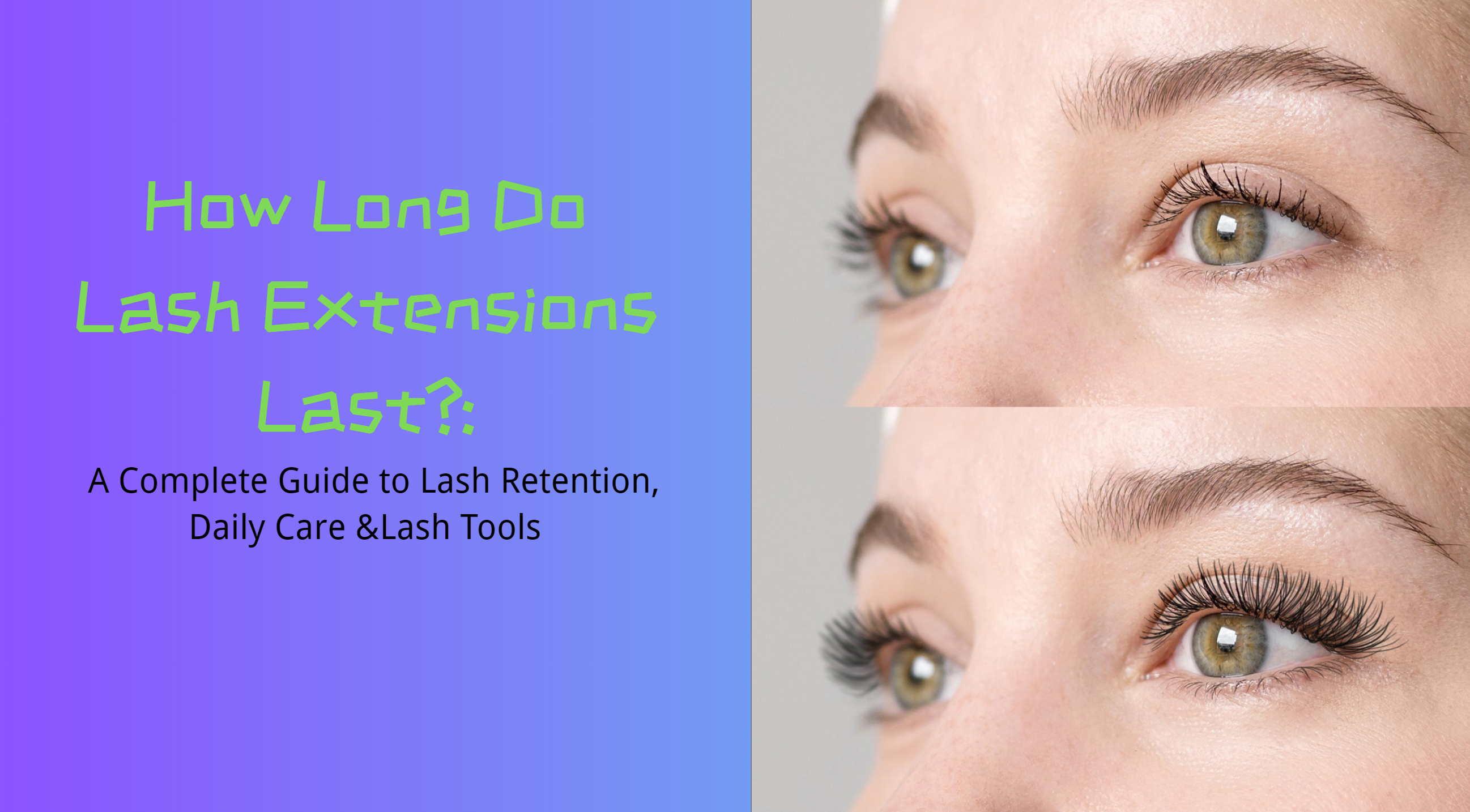 How Long Do Lash Extensions Last?A Complete Guide to Lash Retention, D ...